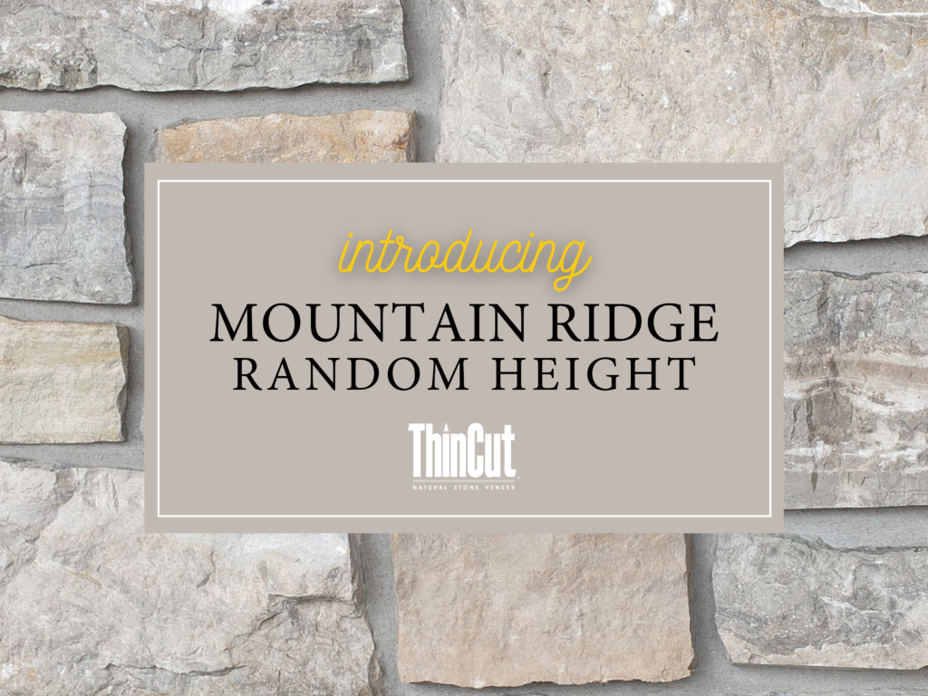 Introducing Mountain Ridge Random Height by ThinCut™ Natural Stone ...
